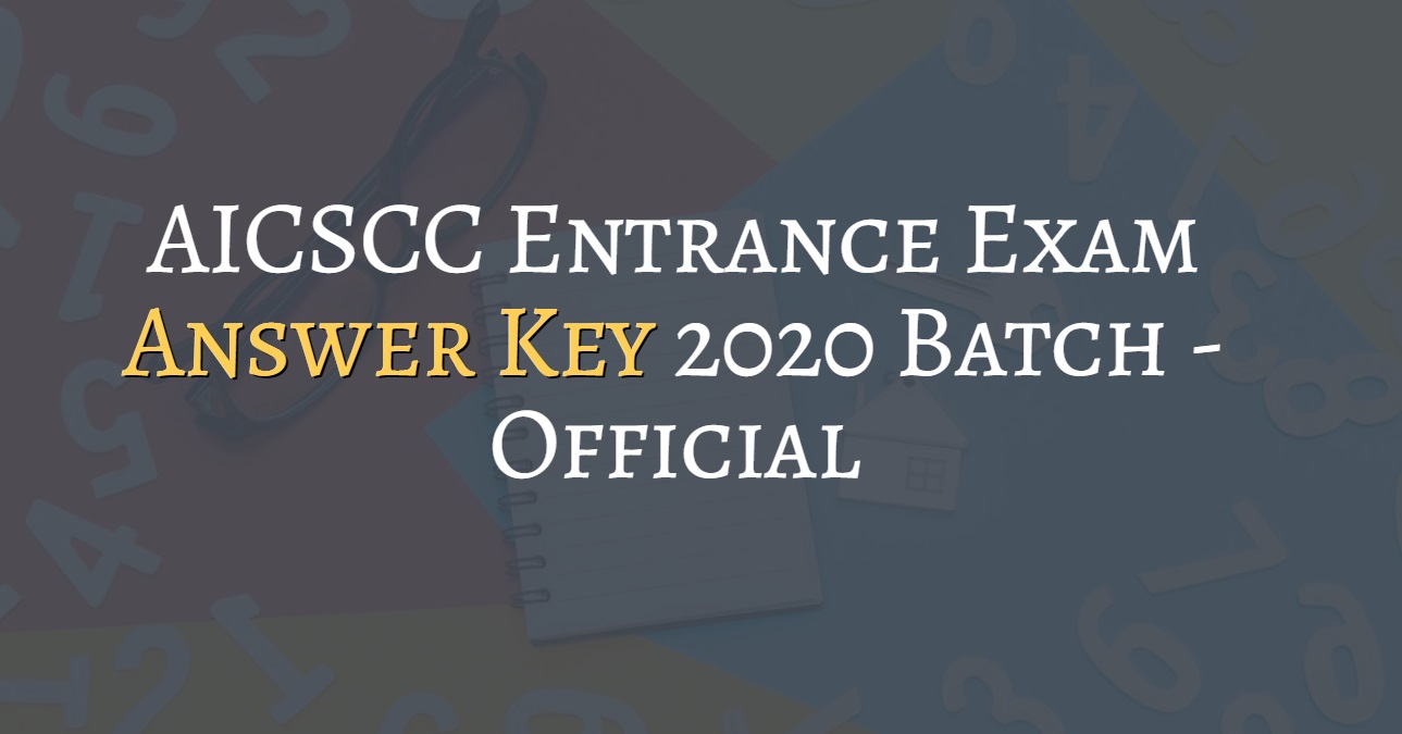 AICSCC Entrance Exam Answer Key 2020 Batch - Official Key - UPSCHub